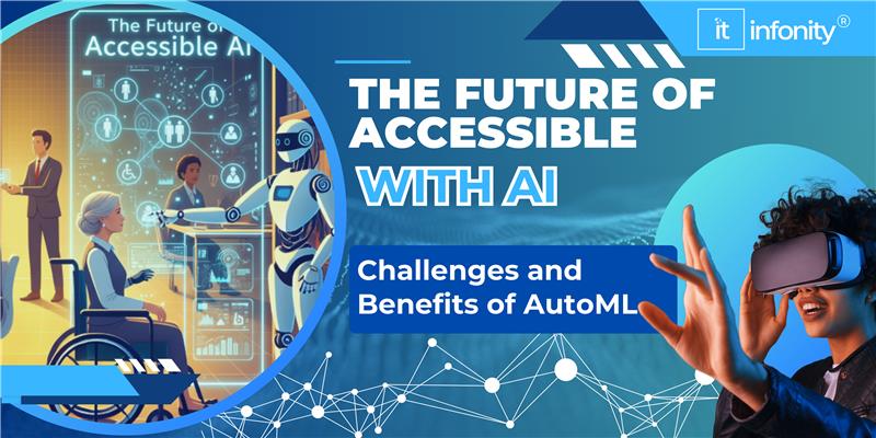 Future of AutoML Benefits & Challenges for Enterprises